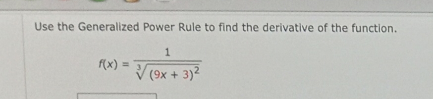 Solved Use the Generalized Power Rule to find the derivative | Chegg.com