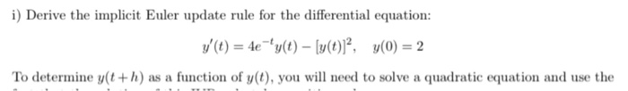 Solved i) Derive the implicit Euler update rule for the | Chegg.com