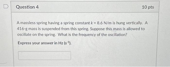 Solved A massless spring having a spring constant k=8.6 N/m | Chegg.com