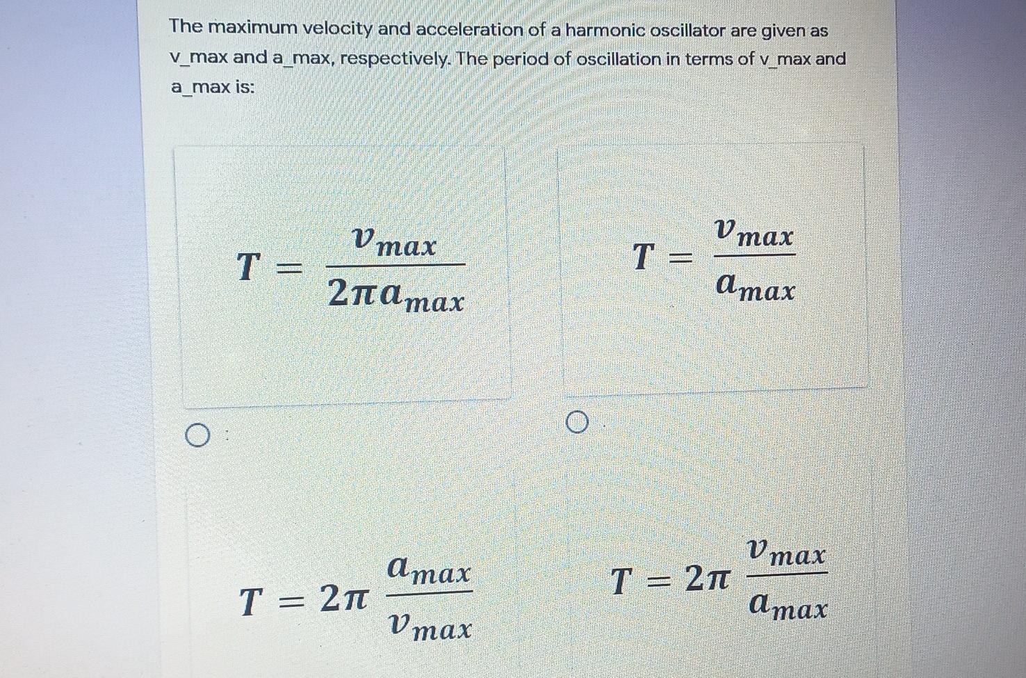 Solved The maximum velocity and acceleration of a harmonic | Chegg.com