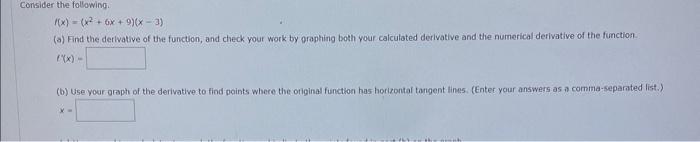 Solved Consider the following. f(x)=(x2+6x+9)(x−3) (a) Find | Chegg.com