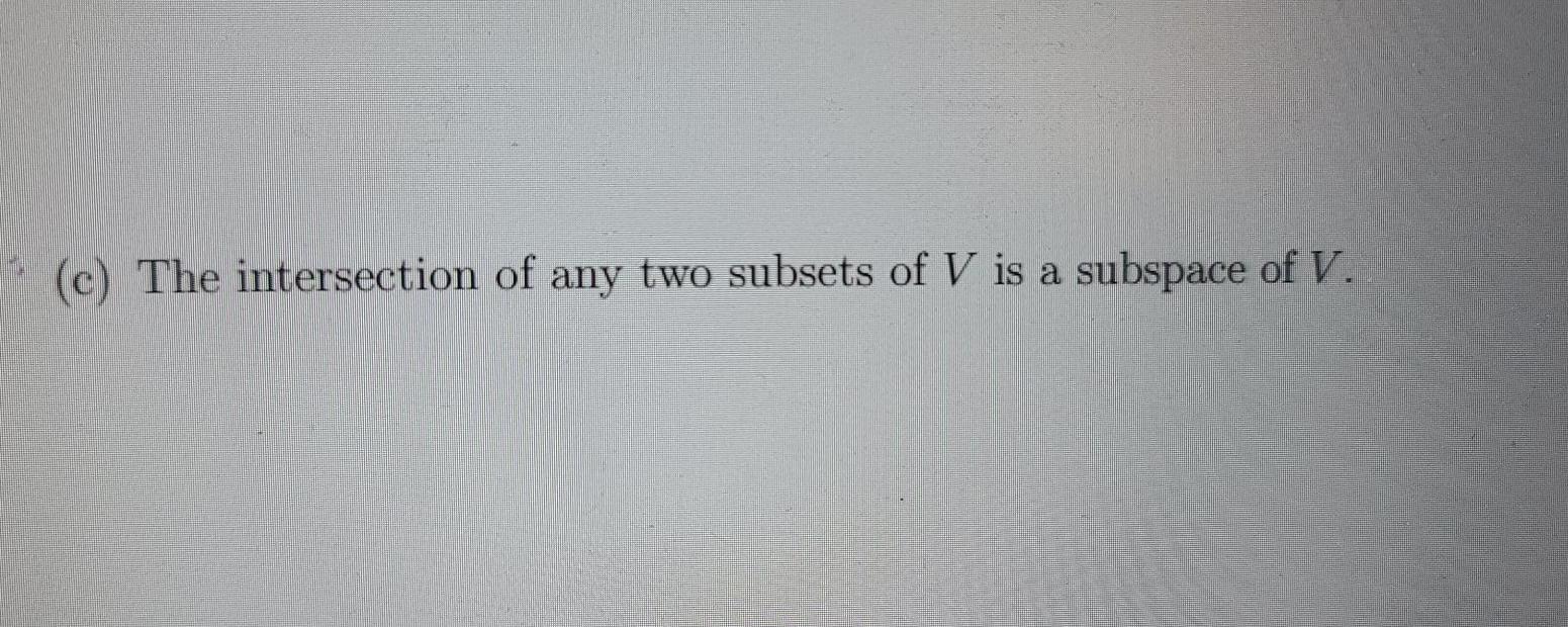Solved (c) The intersection of any two subsets of V is a | Chegg.com