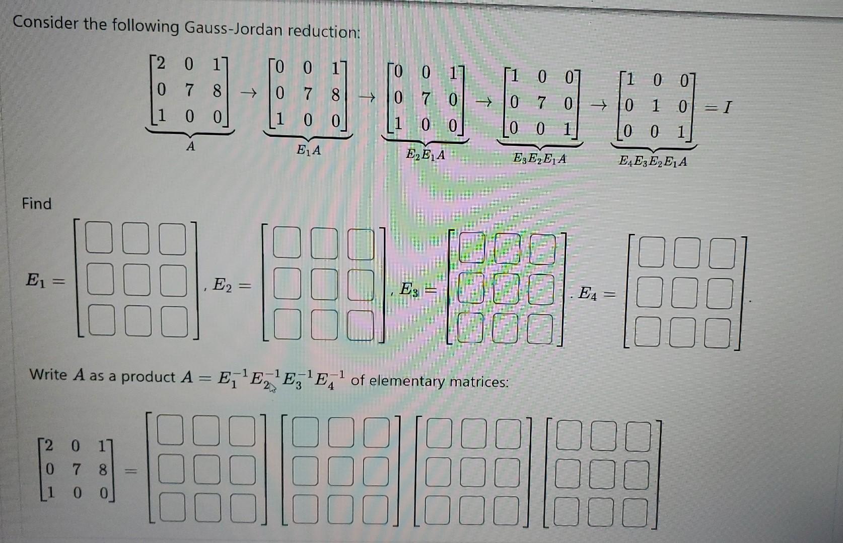 Solved Consider the following Gauss-Jordan reduction: | Chegg.com
