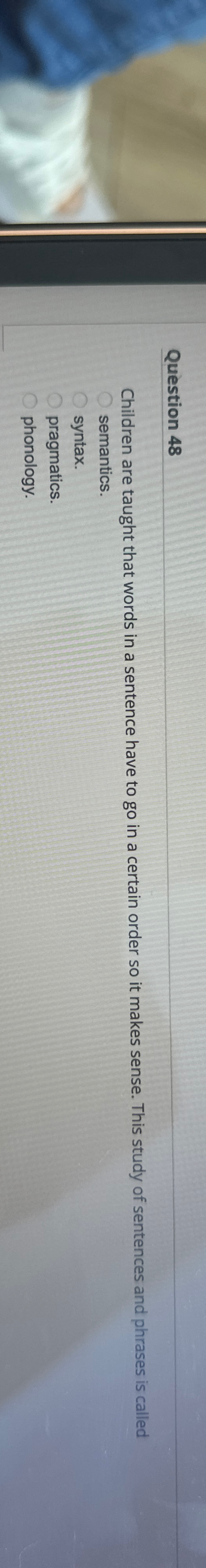 Solved Question 48Children are taught that words in a | Chegg.com