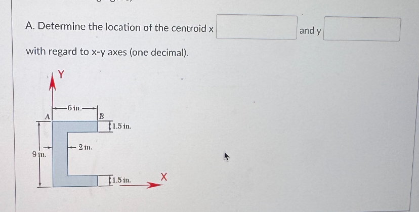 Solved A. ﻿Determine the location of the centroid x ﻿and y | Chegg.com
