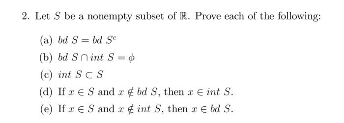 Solved 2. Let S be a nonempty subset of R. Prove each of the | Chegg.com