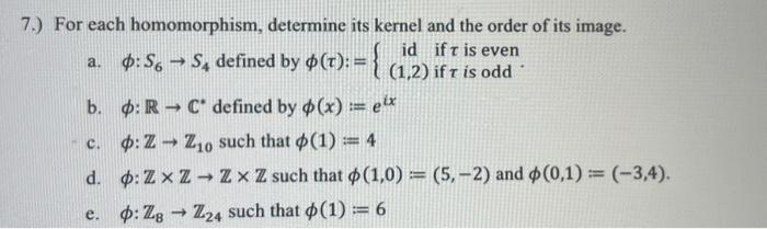Solved 7.) For each homomorphism, determine its kernel and | Chegg.com