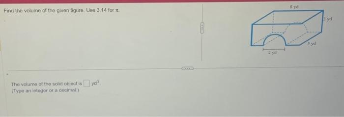 Solved Find the volume of the given figure. Use 3.14 for it. | Chegg.com
