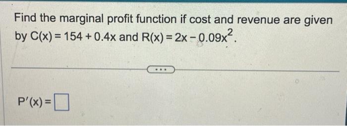 Solved Find the marginal profit function if cost and revenue | Chegg.com