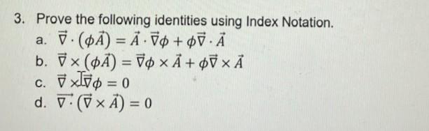 Solved 3. Prove the following identities using Index | Chegg.com