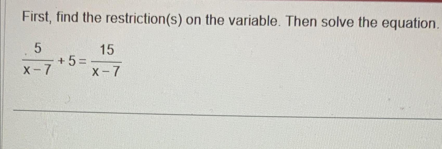 Solved First, find the restriction(s) ﻿on the variable. Then | Chegg.com