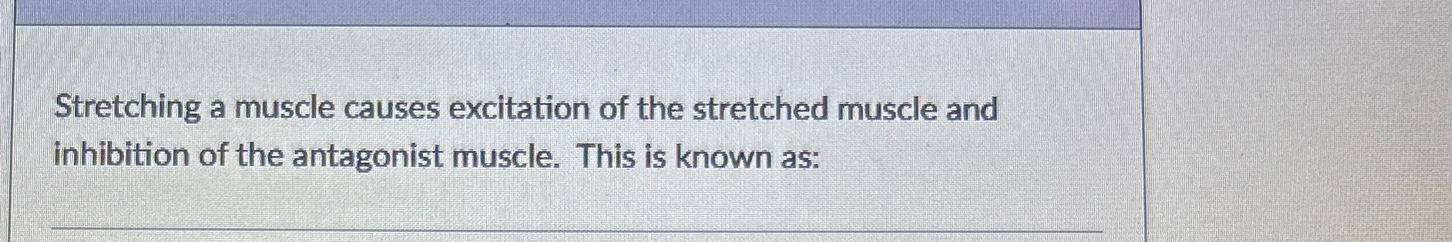 Solved Stretching a muscle causes excitation of the | Chegg.com