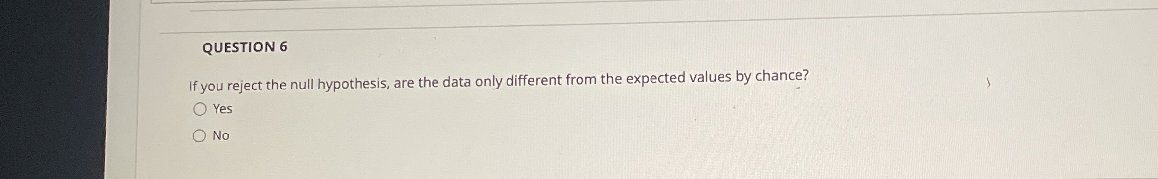 Solved QUESTION 6If you reject the null hypothesis, are the | Chegg.com