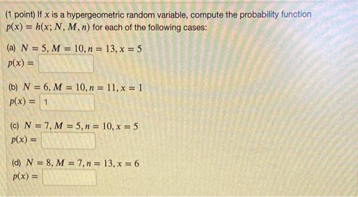 Solved (1 point) If x is a hypergeometric random variable, | Chegg.com