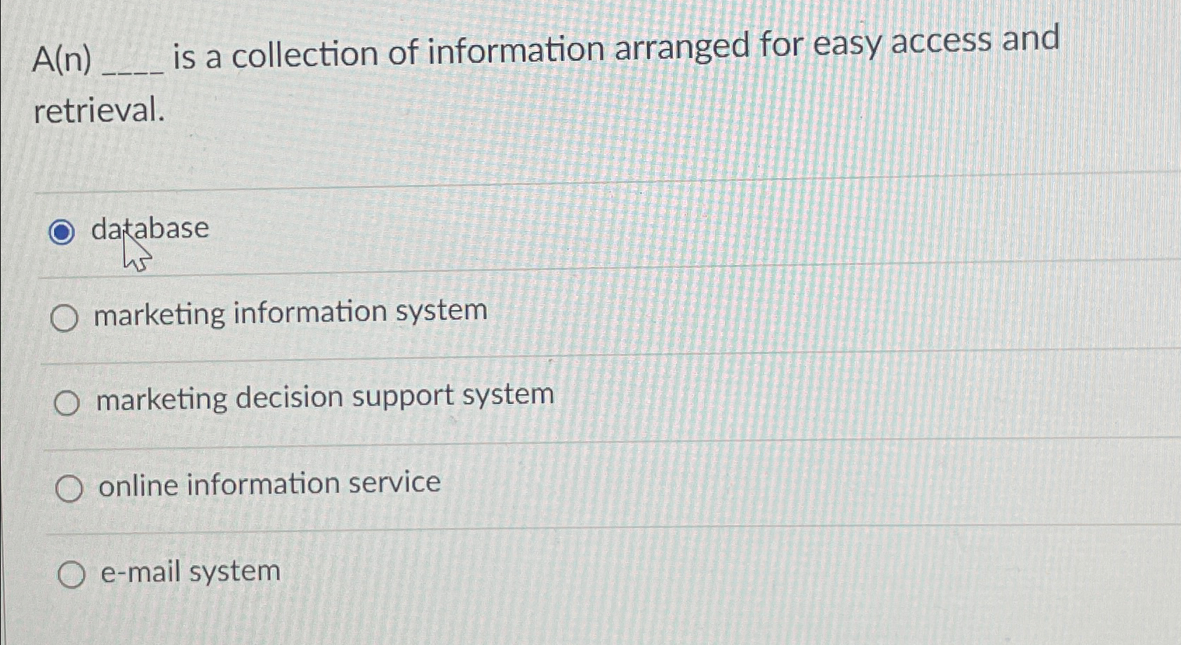 Solved A(n) ﻿is a collection of information arranged for | Chegg.com