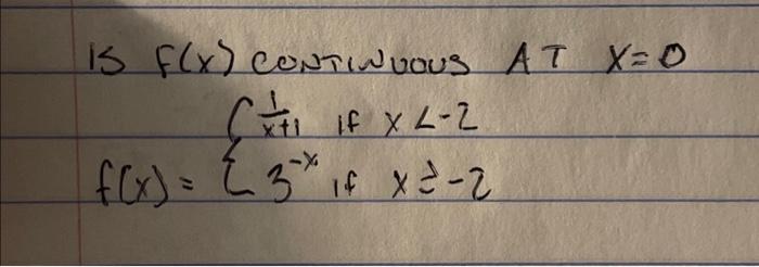 Solved IS F(X) CONTINUOUS AT X = 0 Cuti if XL-2 f(x) = { 3* | Chegg.com