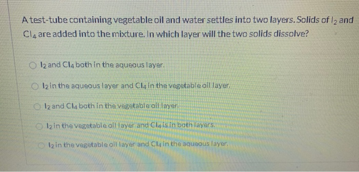 Solved A test-tube containing vegetable oil and water | Chegg.com