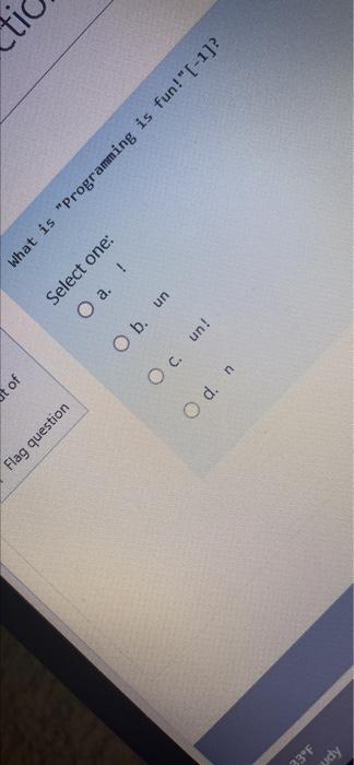 Solved tof tic Flag question Select one: O a. ! O b. un O d. | Chegg.com