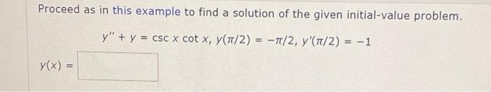 Solved Proceed as in this example to find the solution of | Chegg.com