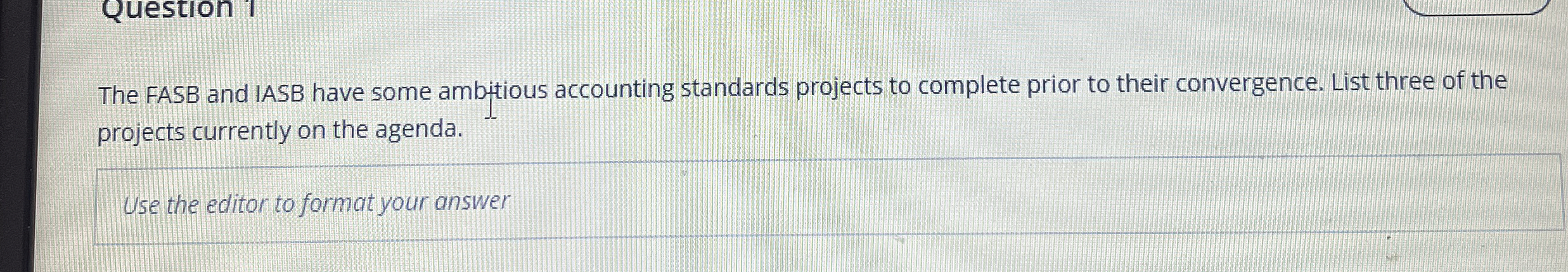 Solved The FASB and IASB have some ambitious accounting | Chegg.com