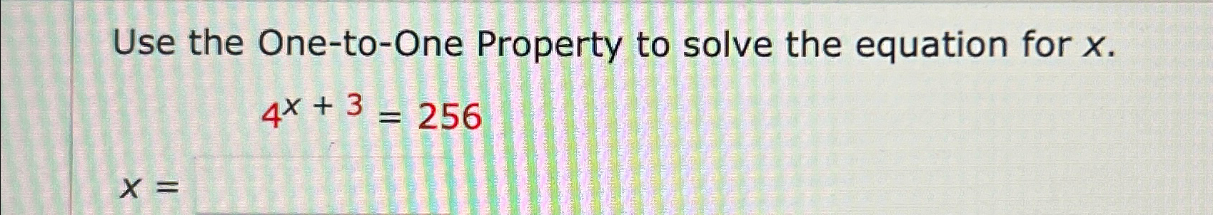 Solved Use the One-to-One Property to solve the equation for | Chegg.com