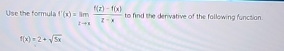 Solved Use the formula f'(x)=limz→xf(z)-f(x)z-x ﻿to find the | Chegg.com