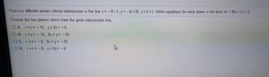 Solved Find two different planes whose intersection is the | Chegg.com