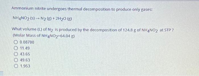 Solved Ammonium nitrite undergoes thermal decomposition to | Chegg.com