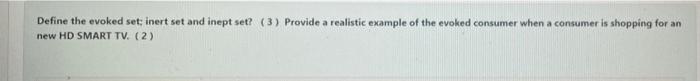 Solved Define the evoked set: inert set and inept set? (3) | Chegg.com