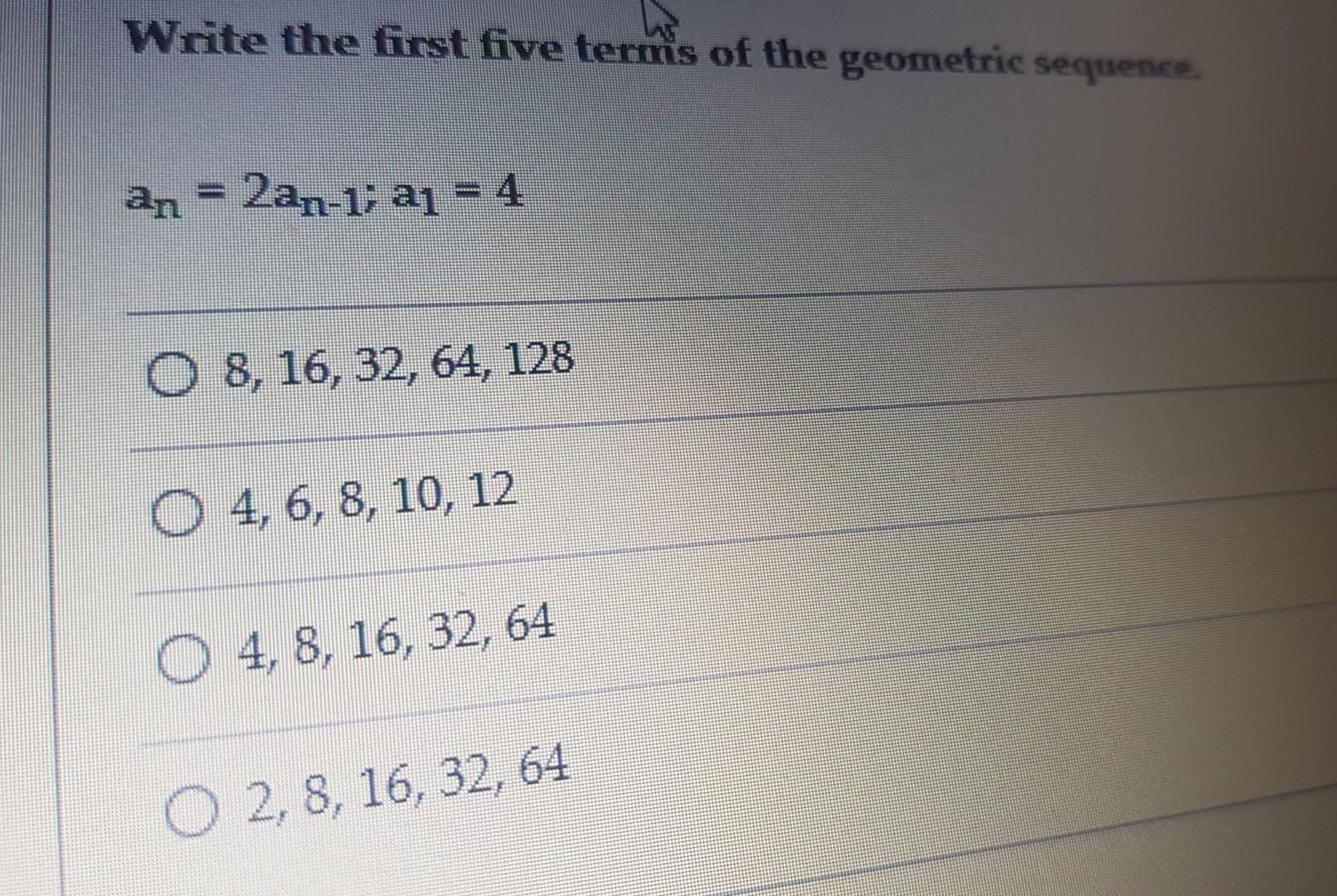 Solved Write the first five terms of the geometric sequence | Chegg.com