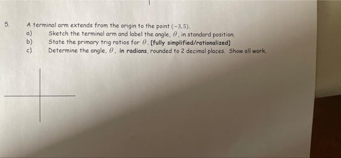 Solved . 5. >> A terminal arm extends from the origin to the | Chegg.com