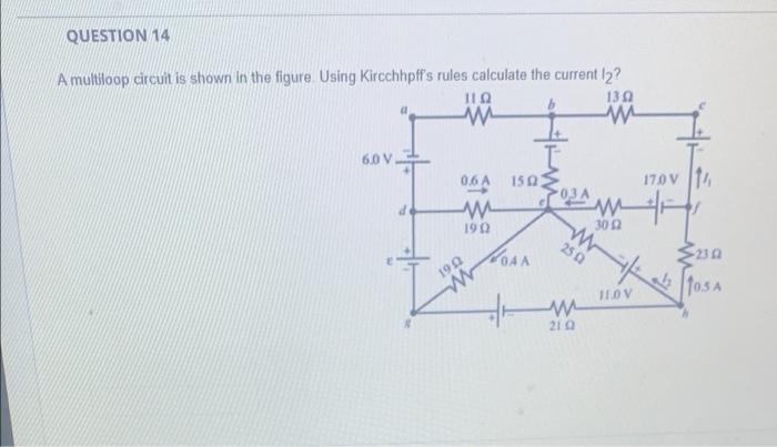 Solved QUESTION 14 A multiloop circuit is shown in the | Chegg.com