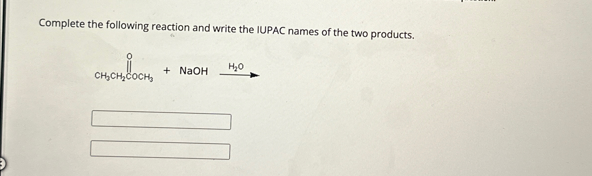Solved Complete the following reaction and write the IUPAC | Chegg.com