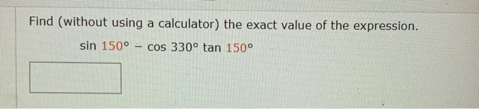 Solved Find (without using a calculator) the exact value of | Chegg.com