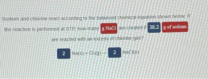 Solved Sodium and chlorine react according to the balanced | Chegg.com
