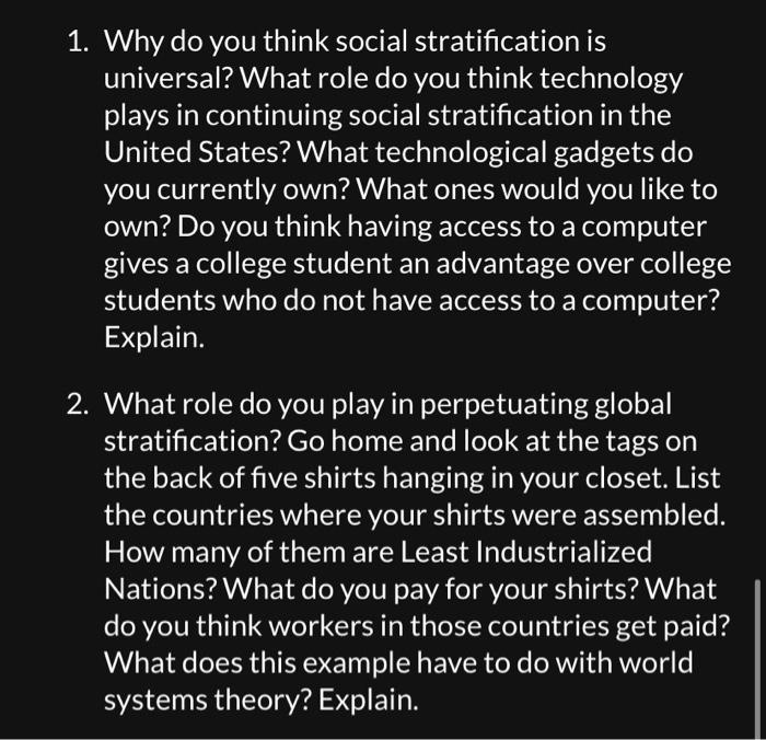 Solved 1. Why do you think social stratification is | Chegg.com