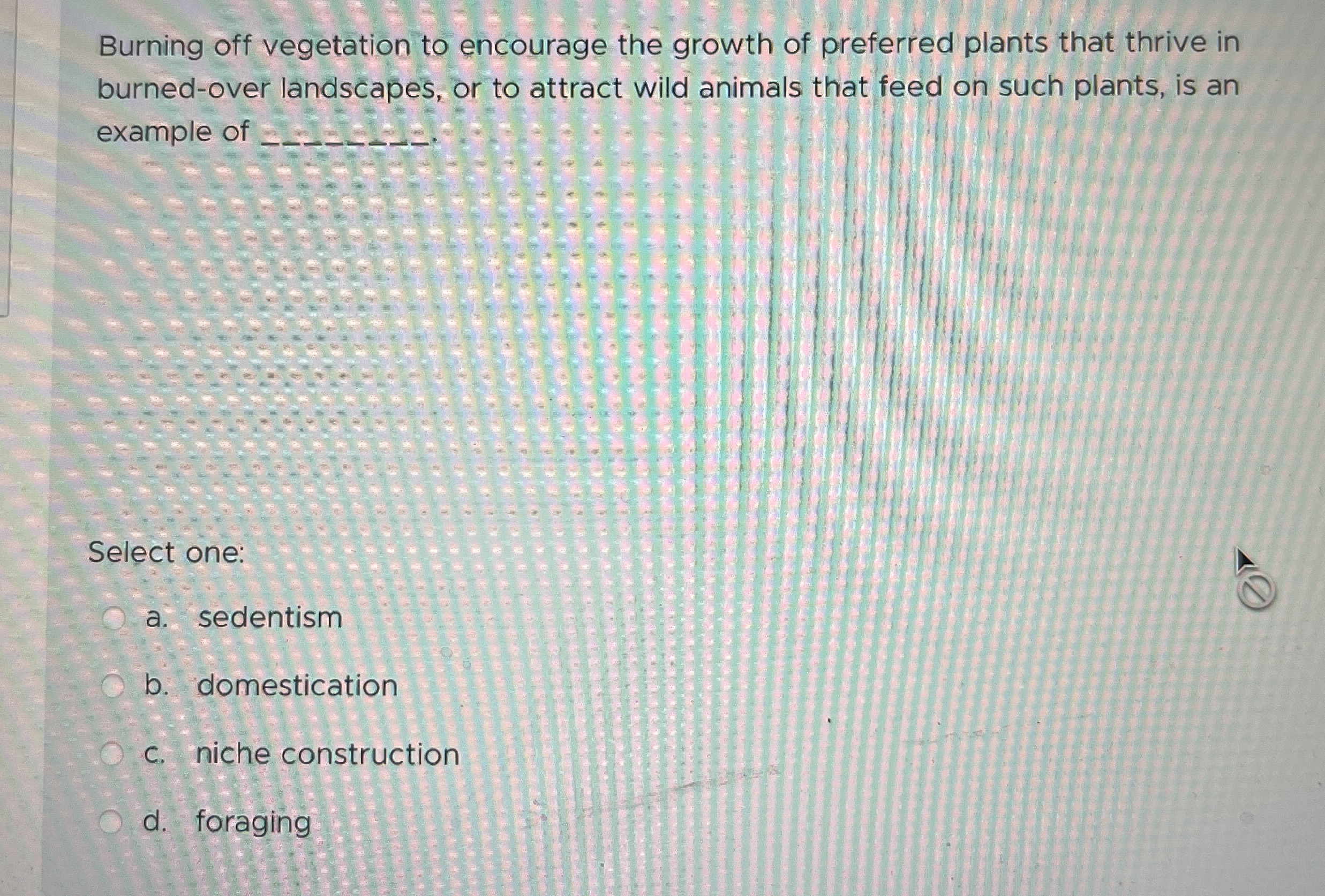 Solved Burning off vegetation to encourage the growth of | Chegg.com