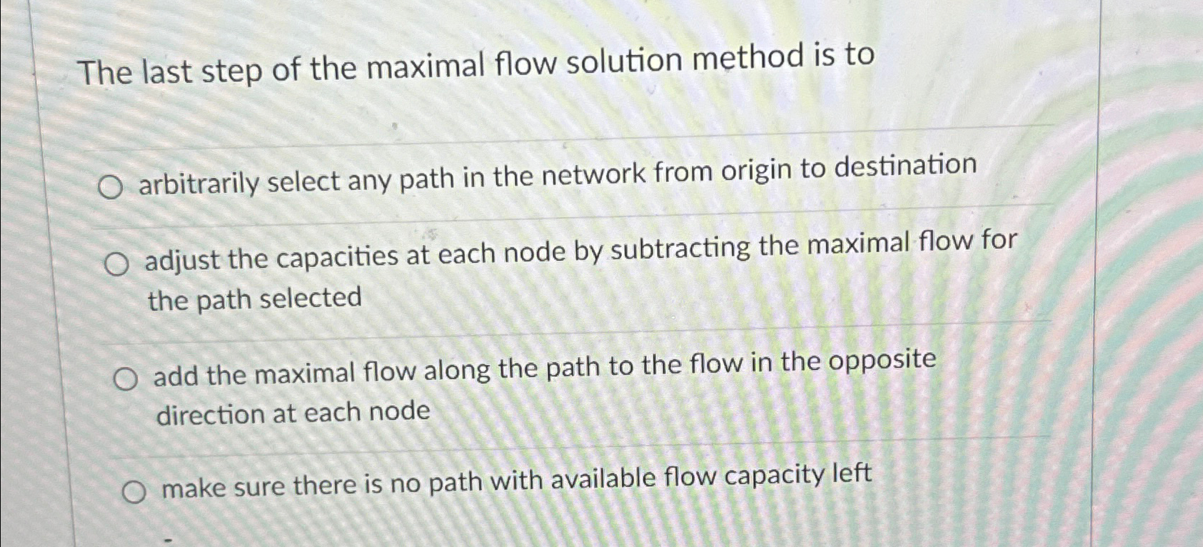Solved The last step of the maximal flow solution method is | Chegg.com