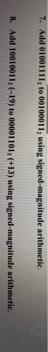 Solved 7. Add 010011112 to 00100011, using signed-magnitude | Chegg.com