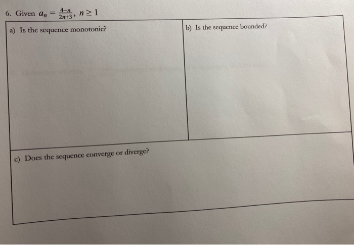 Solved 6. Given an 4-n 2n+3, n1 a) Is the sequence | Chegg.com