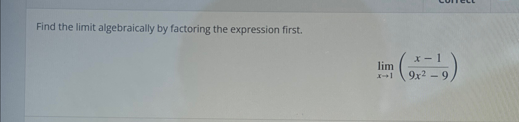 Solved Find the limit algebraically by factoring the | Chegg.com