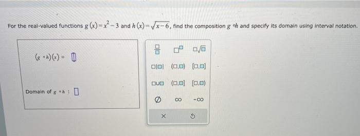 Solved For the real-valued functions g(x)=x2−3 and h(x)=x−6, | Chegg.com