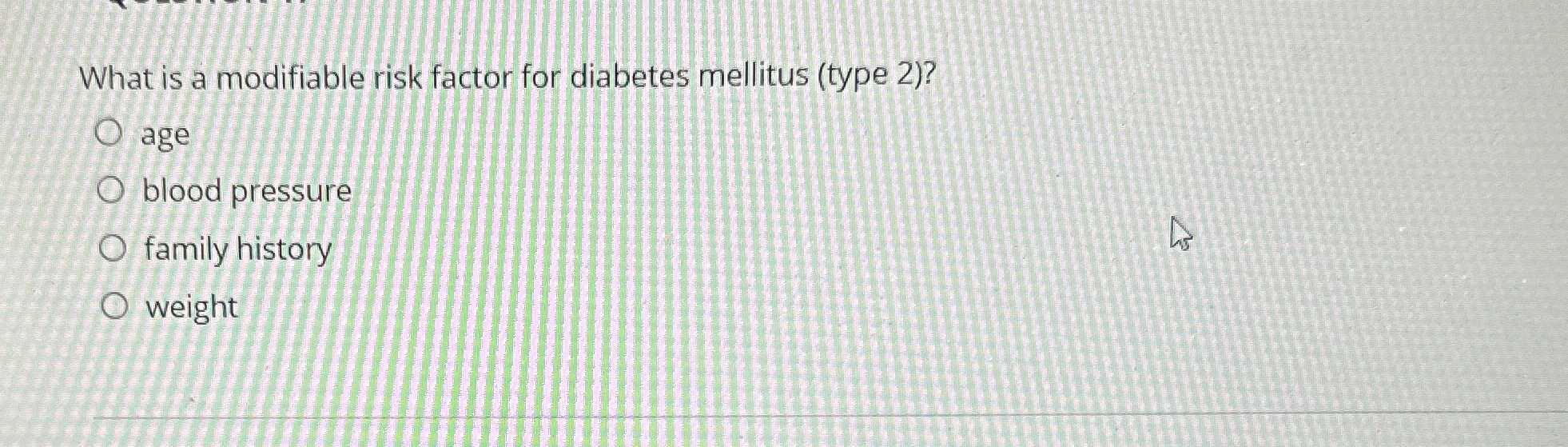 Solved What is a modifiable risk factor for diabetes | Chegg.com