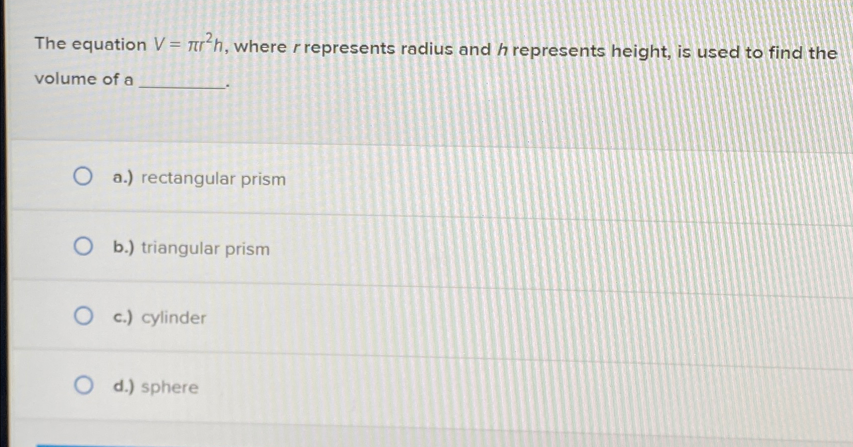 Solved The equation V=πr2h, ﻿where r ﻿represents radius and | Chegg.com