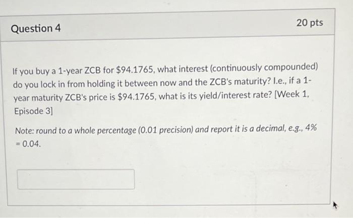 Solved If you buy a 1 -year ZCB for $94.1765, what interest | Chegg.com