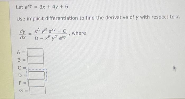 Solved Let exy=3x+4y+6 Use implicit differentiation to find | Chegg.com