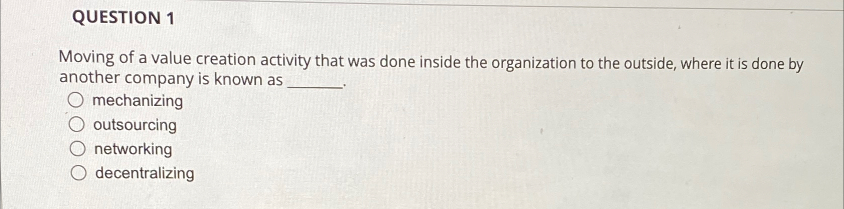 Solved QUESTION 1Moving of a value creation activity that | Chegg.com