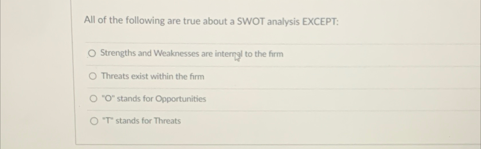 Solved All of the following are true about a SWOT analysis | Chegg.com