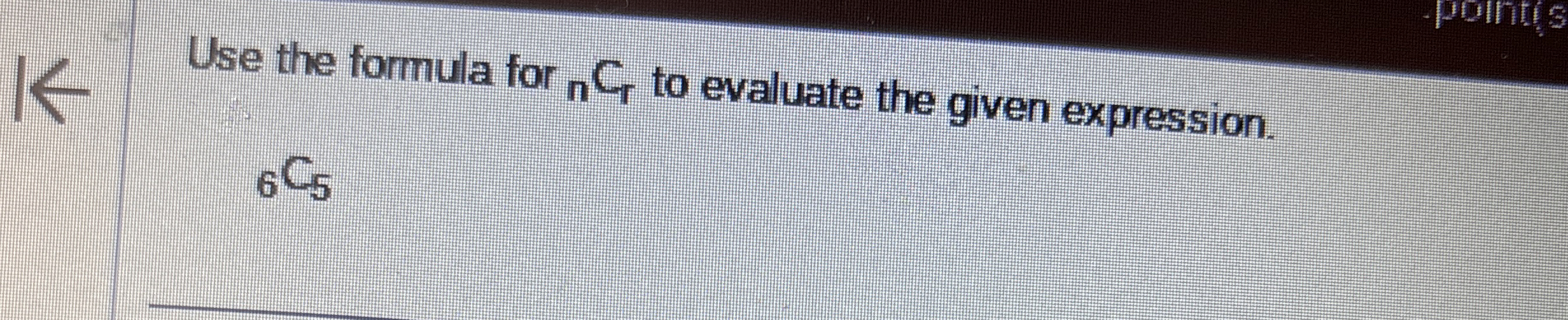 Solved Use the formula for ?nCr ﻿to evaluate the given | Chegg.com
