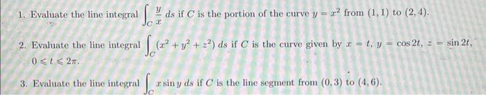Solved 1. Evaluate the line integral ∫Cxyds if C is the | Chegg.com